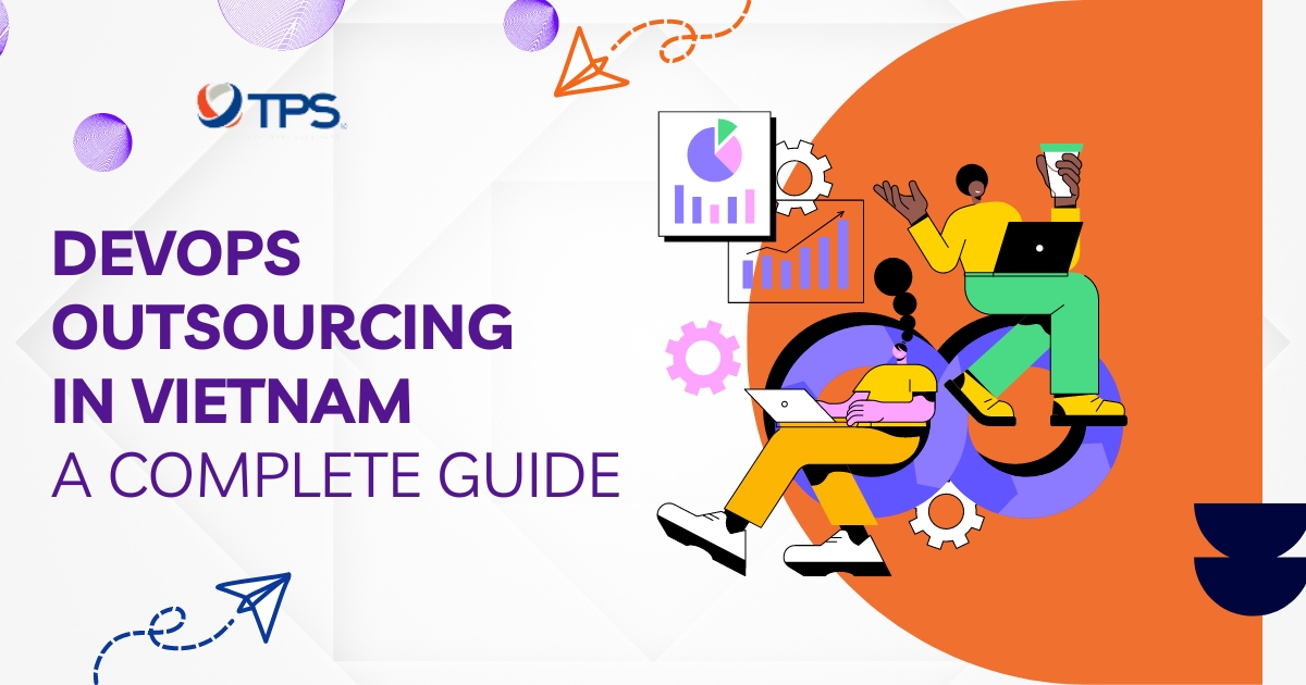 The Leading Custom Software Outsourcing in Vietnam - TPS Software